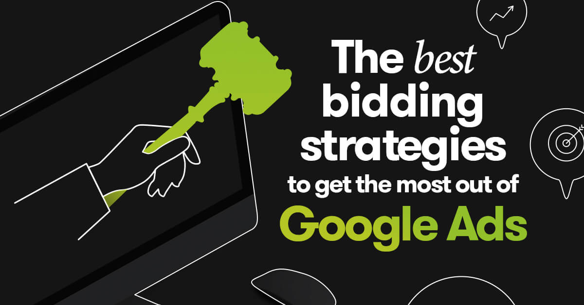 The Best Bidding Strategies to Get the Most Out of Google Ads | Dilate ...